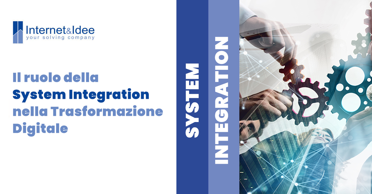 The role of System Integration in Digital Transformation